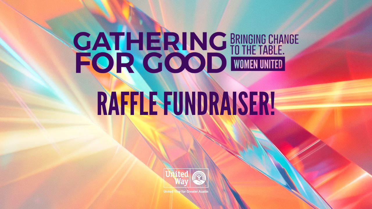 Gathering For Good 2025 Raffle | United Way for Greater Austin